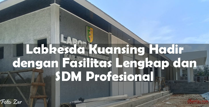 Labkesda Kuansing Hadir dengan Fasilitas Lengkap dan SDM Profesional